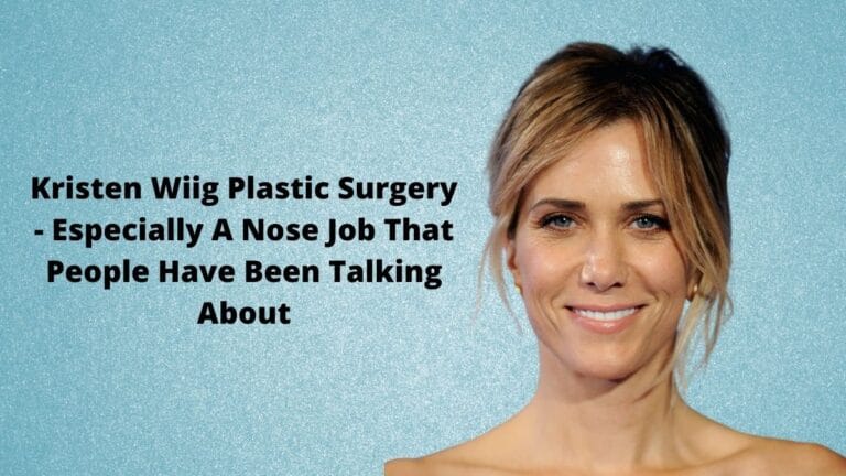 Kristen Wiig plastic surgery is a wondering matter to everyone.