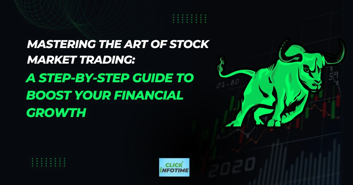 Mastering the Art of Stock Market Trading: A Step-by-Step Guide to ...
