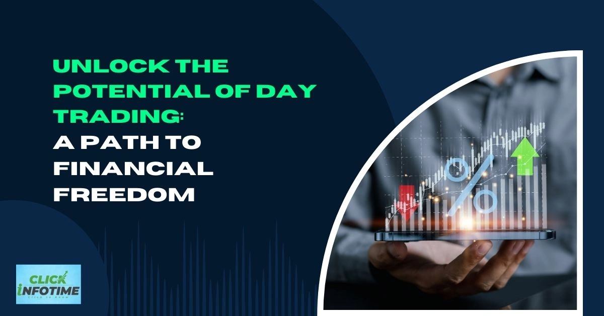 Unlock the Potential of Day Trading: A Path to Financial Freedom